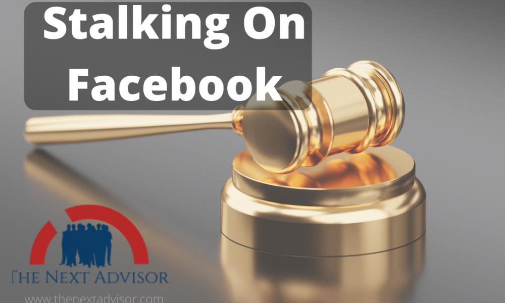 Stalking to Women on Facebook - The Next Advisor