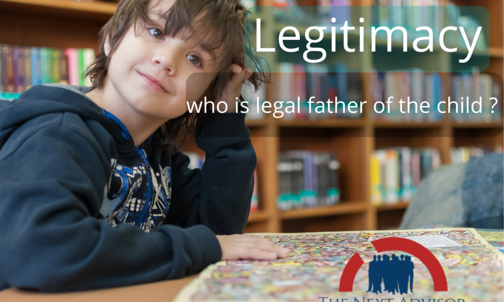Legitimacy - Who is legal Father of Child? - The Next Advisor