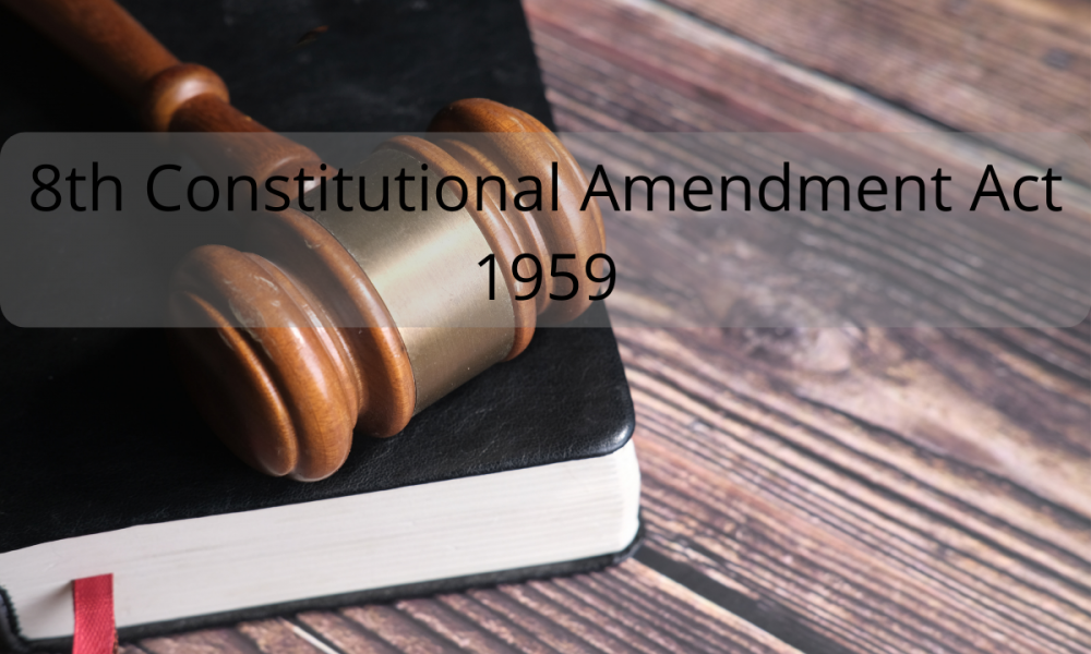 8th Constitutional Amendment Act 1959 - The Next Advisor