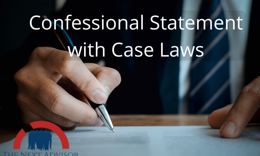 Confessional Statement with Case Laws - The Next Advisor