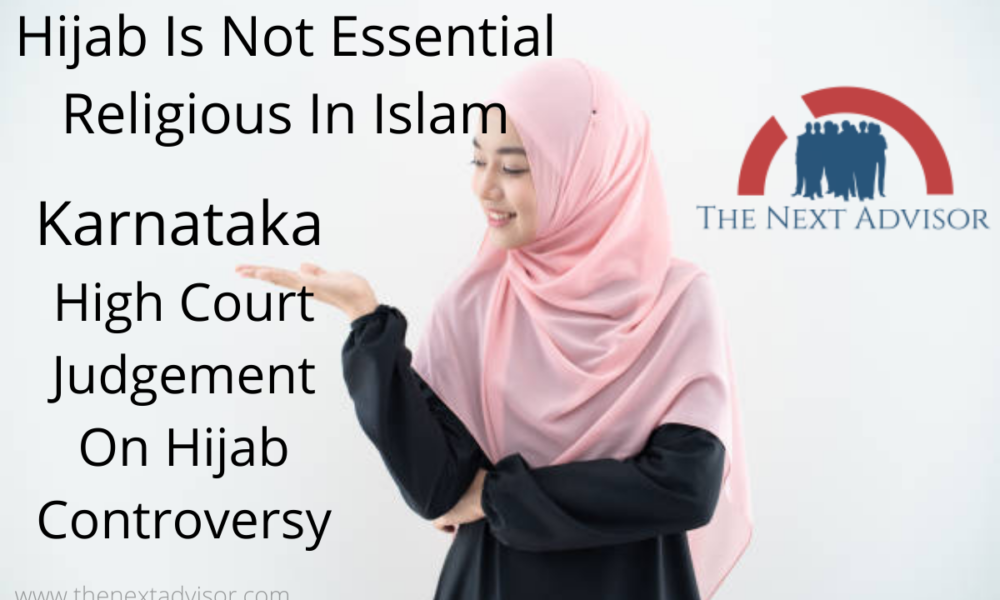 Hijab Is Not Essential Religious In Islam Karnataka Hc The Next Advisor