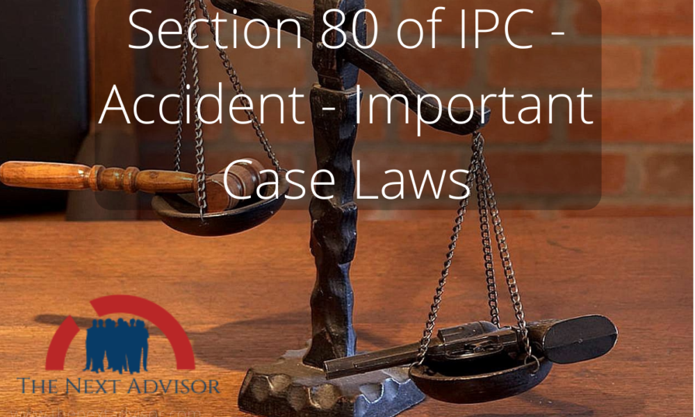 Section 80 of IPC - Accident - Important Case Laws - The Next Advisor