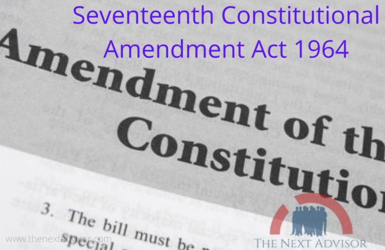 Seventeenth Constitutional Amendment Act 1964 - The Next Advisor