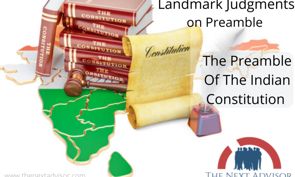 Preamble Of The Indian Constitution - Case Laws - The Next Advisor