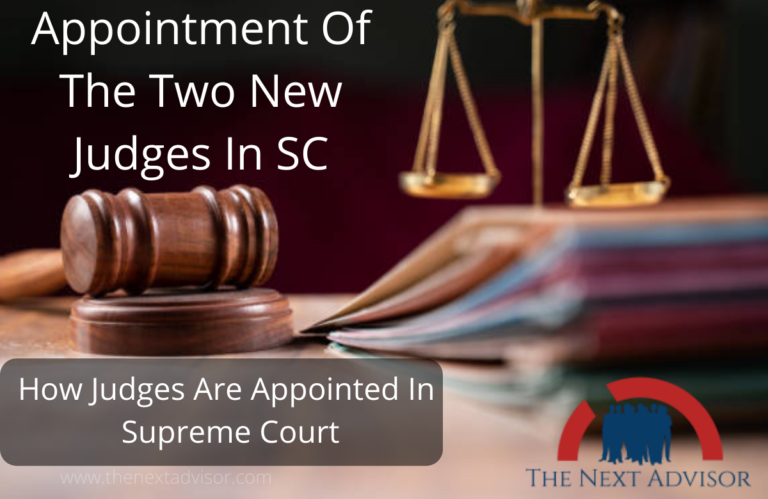 Appointment Of The Two New Judges In SC - The Next Advisor