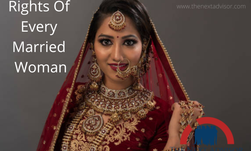 Rights Of Every Married Woman - The Next Advisor