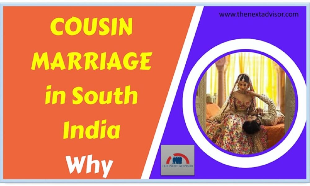 Cousin Marriage In South India - The Next Advisor