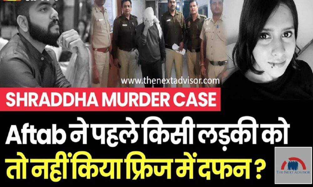Shraddha Murder Case - The Next Advisor