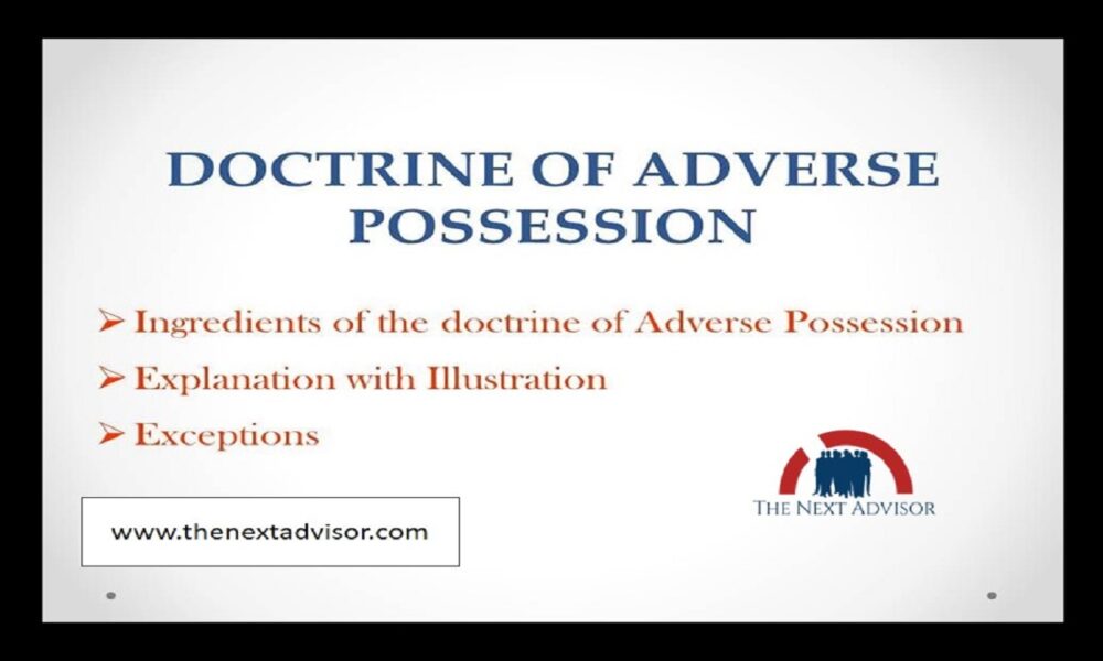 Doctrine Of Adverse Possession - The Next Advisor