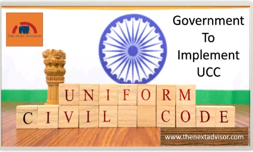 Government To Implement UCC - The Next Advisor