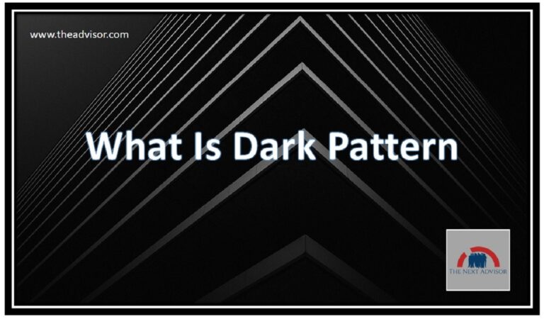 What Is Dark Pattern - The Next Advisor